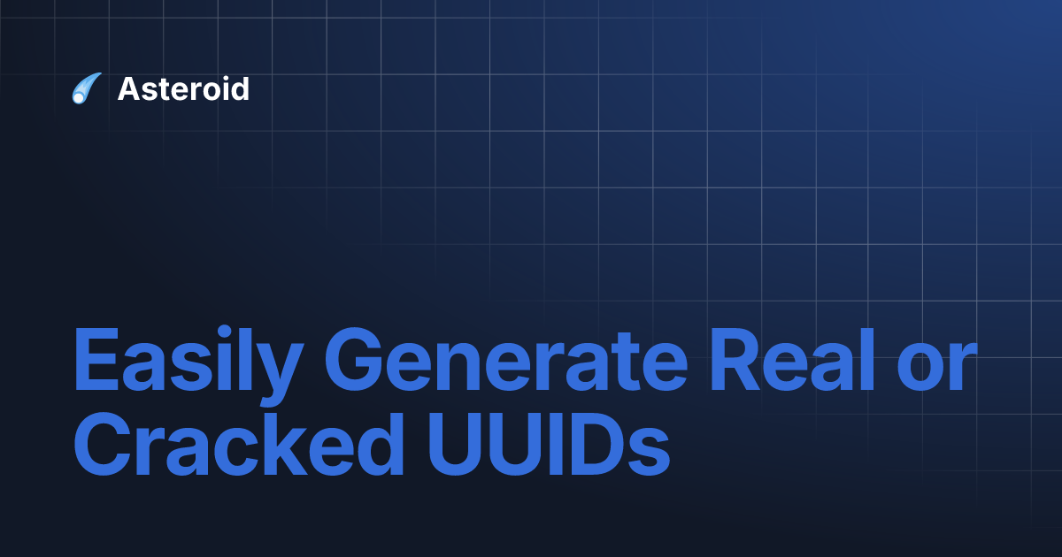 Easily Generate Real or Cracked UUIDs | Asteroid Easily Generate Real or Cracked UUIDs | Asteroid