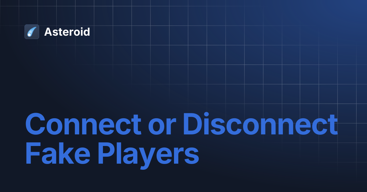 Connect or Disconnect Fake Players | Asteroid